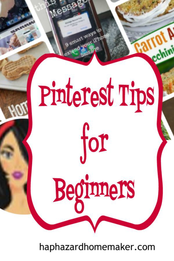 Pinterest Tips for Beginners – Haphazard Homemaker