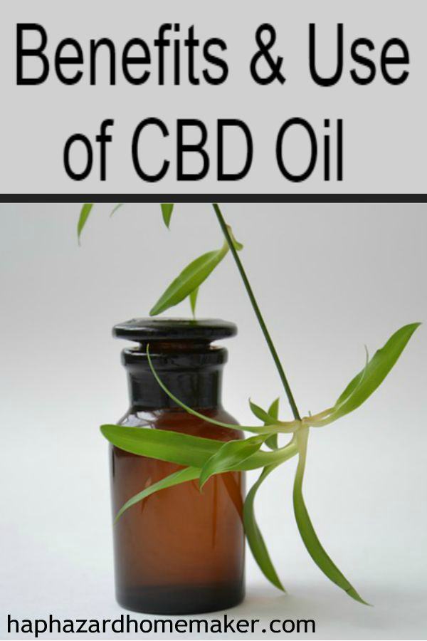 The Benefits and Use of CBD Oil – Haphazard Homemaker
