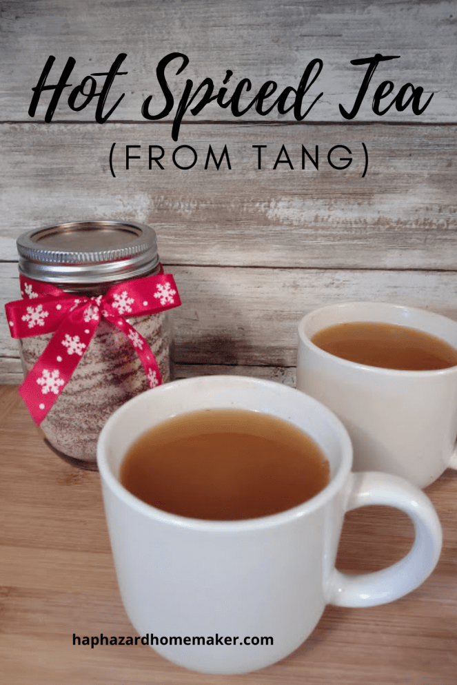 Hot Spiced Tea (from Tang) – Haphazard Homemaker