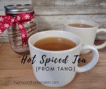 Hot Spiced Tea (from Tang) – Haphazard Homemaker