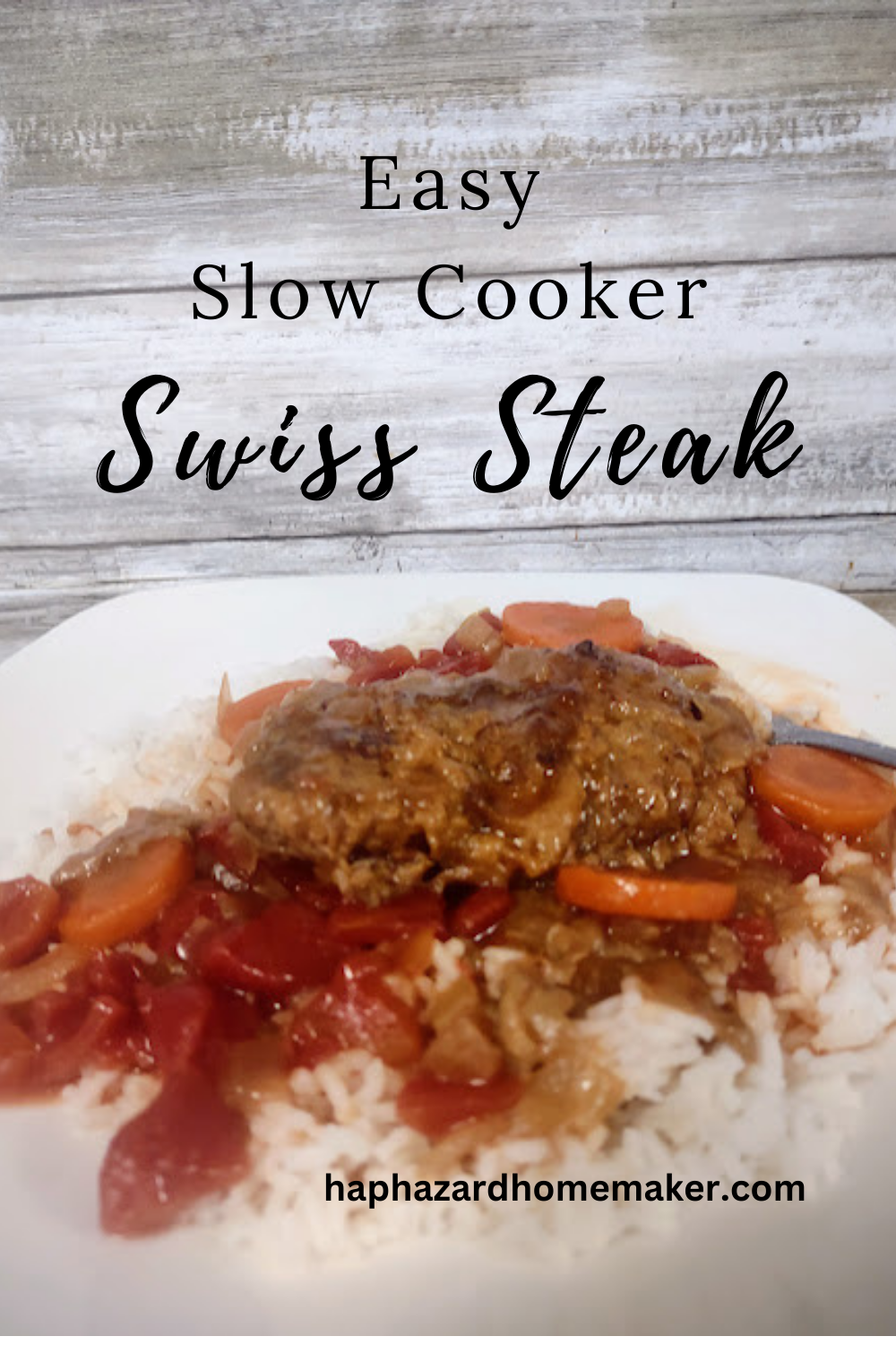 Easy Slow Cooker Swiss Steak – Haphazard Homemaker